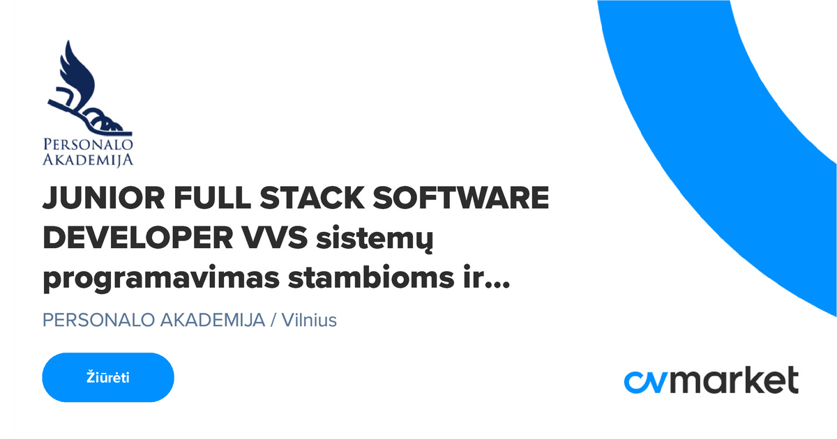 JUNIOR FULL STACK SOFTWARE DEVELOPER VVS sistemų programavimas stambioms ir vidutinio dydžio ...