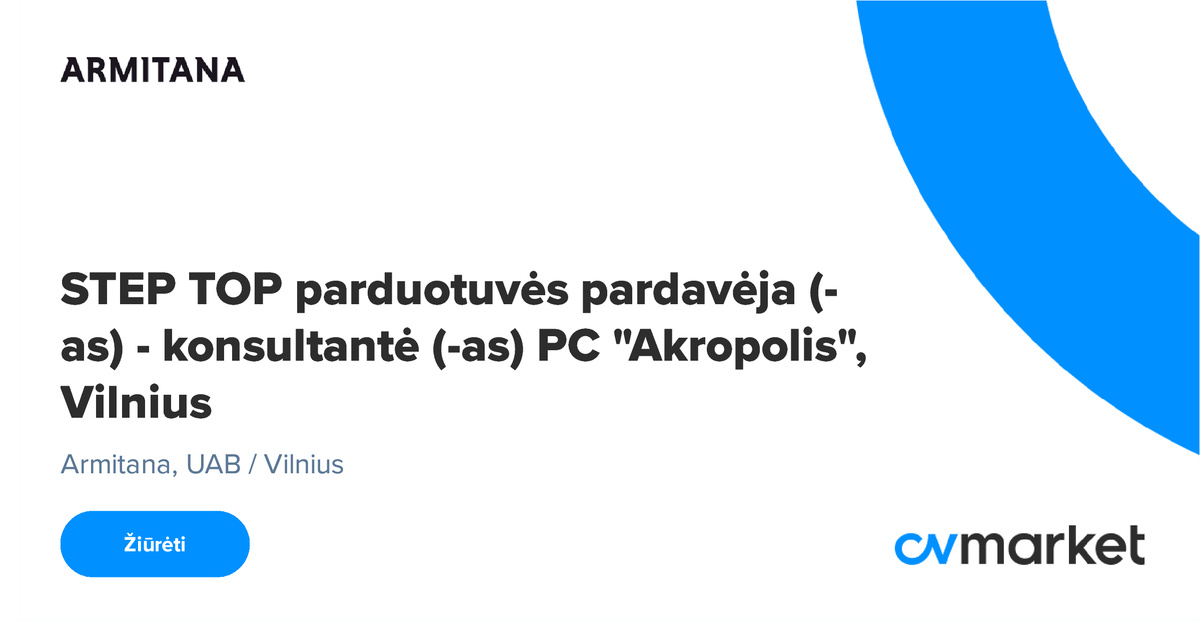 STEP TOP parduotuvės pardavėja (-as) - konsultantė (-as) PC "Akropolis ...