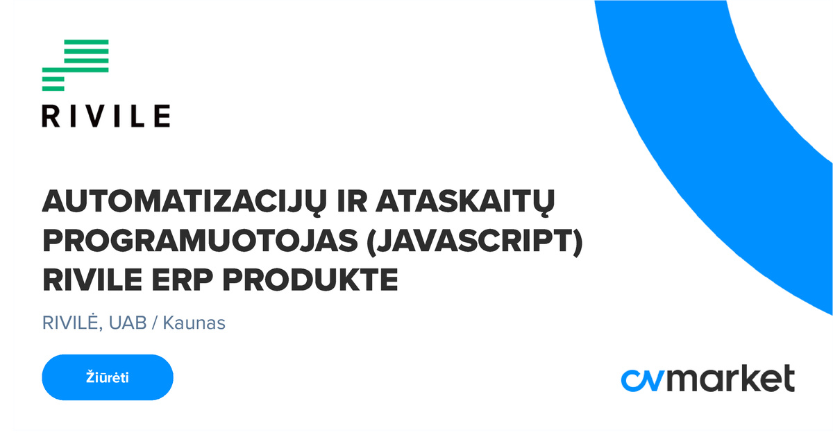 AUTOMATIZACIJŲ IR ATASKAITŲ PROGRAMUOTOJAS (JAVASCRIPT) RIVILE ERP PRODUKTE, 2025-04-01