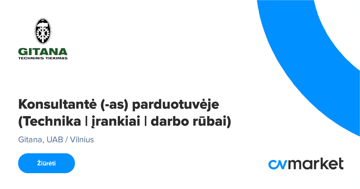 Gitana, UAB Konsultantė (-as) parduotuvėje (Technika | įrankiai | darbo ...