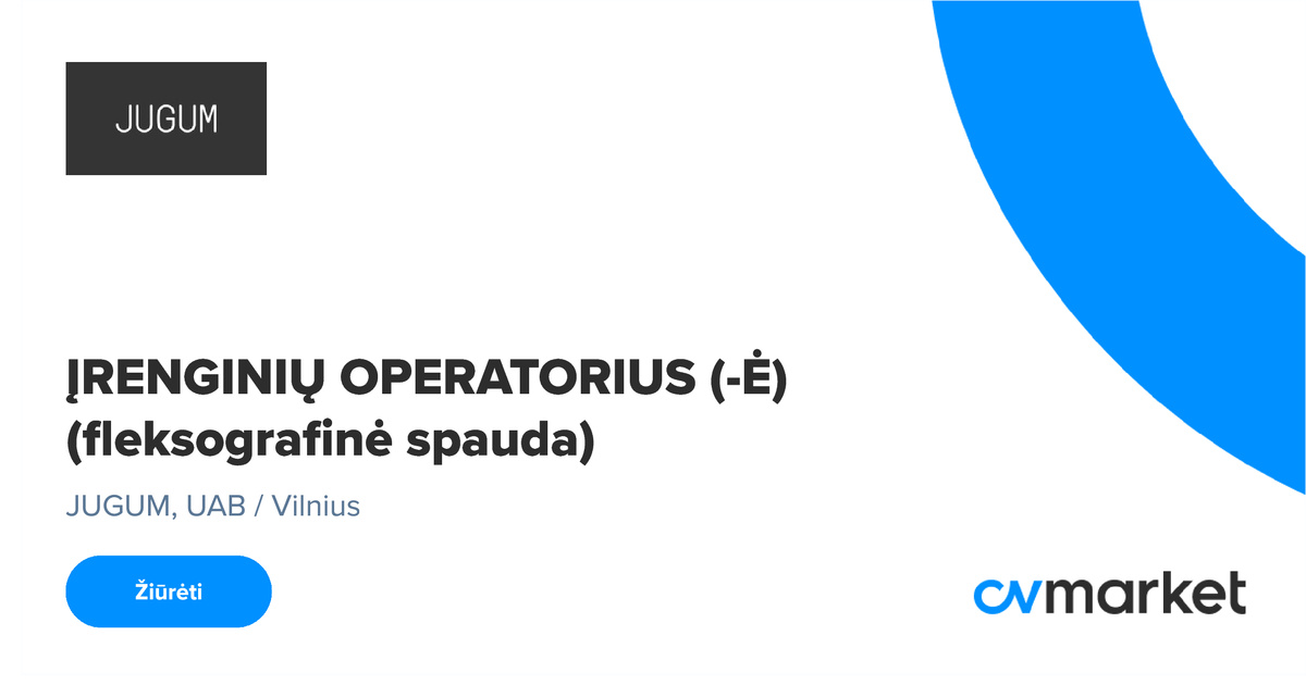 JUGUM, UAB ĮRENGINIŲ OPERATORIUS (-Ė) fleksografinė spauda (be naktinių ...