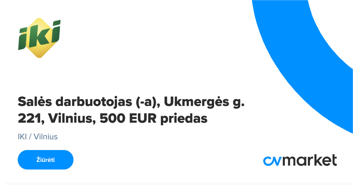 IKI Salės darbuotojas (-a), Ukmergės g. 221, Vilnius, 500 EUR priedas ...
